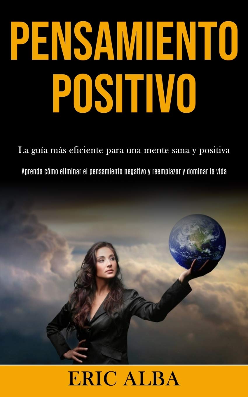 Buy Pensamiento Positivo: La guia mas eficiente para una mente sana y ...