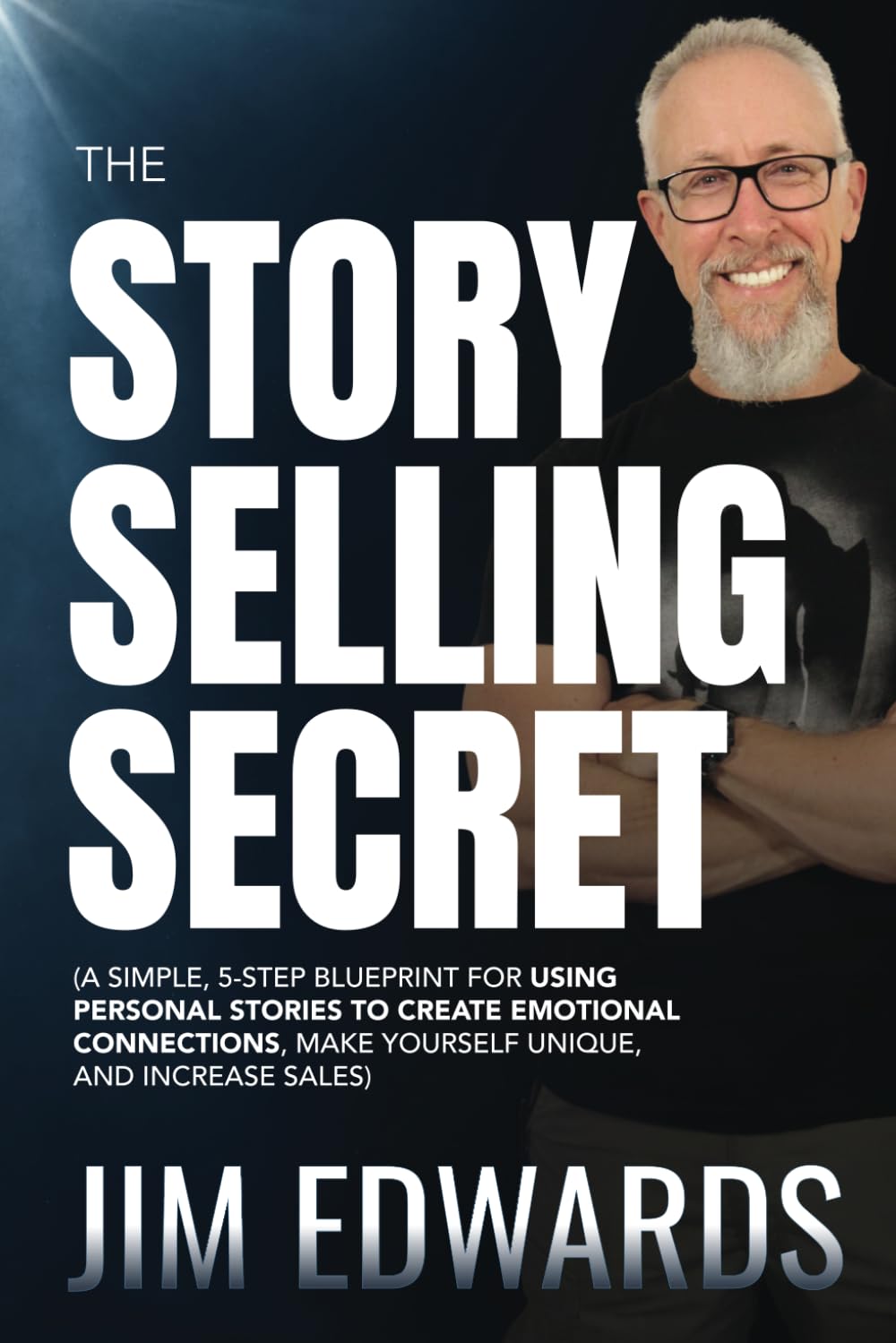 Amazon | The Story Selling Secret: A Simple, 5-Step Blueprint For Using ...