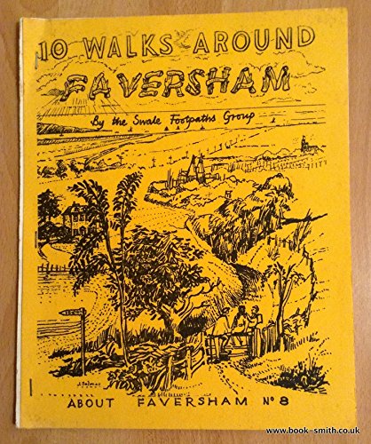 Ten walks around Faversham; (Faversham papers): Swale Footpaths Group ...