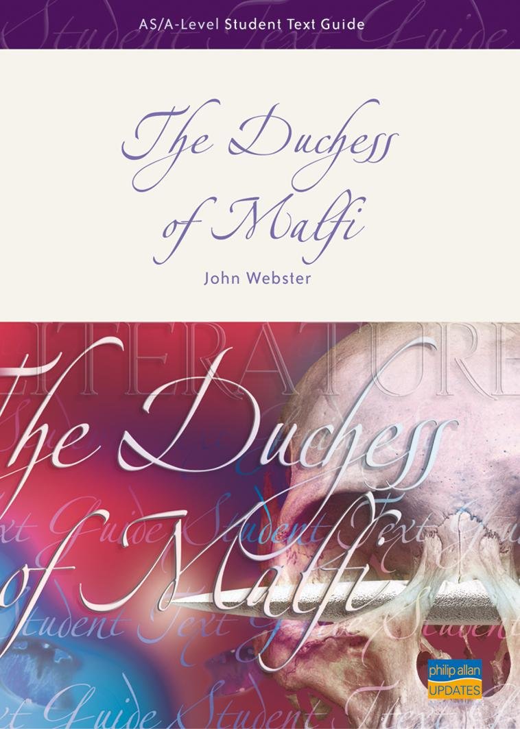 AS/A-Level Student Text Guide: The Duchess of Malfi: Amazon.co.uk ...