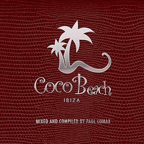 Play Coco Beach Ibiza, Vol. 4 (Compiled by Paul Lomax) by Paul Lomax on ...
