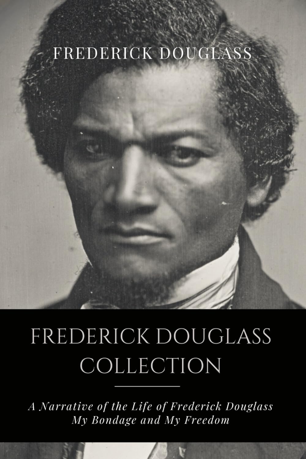 Frederick Douglass Collection: Narrative of the Life of Frederick ...