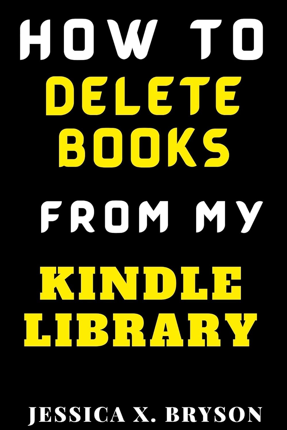 Amazon.com: How to Delete Books From My Kindle Library: Discover with ...