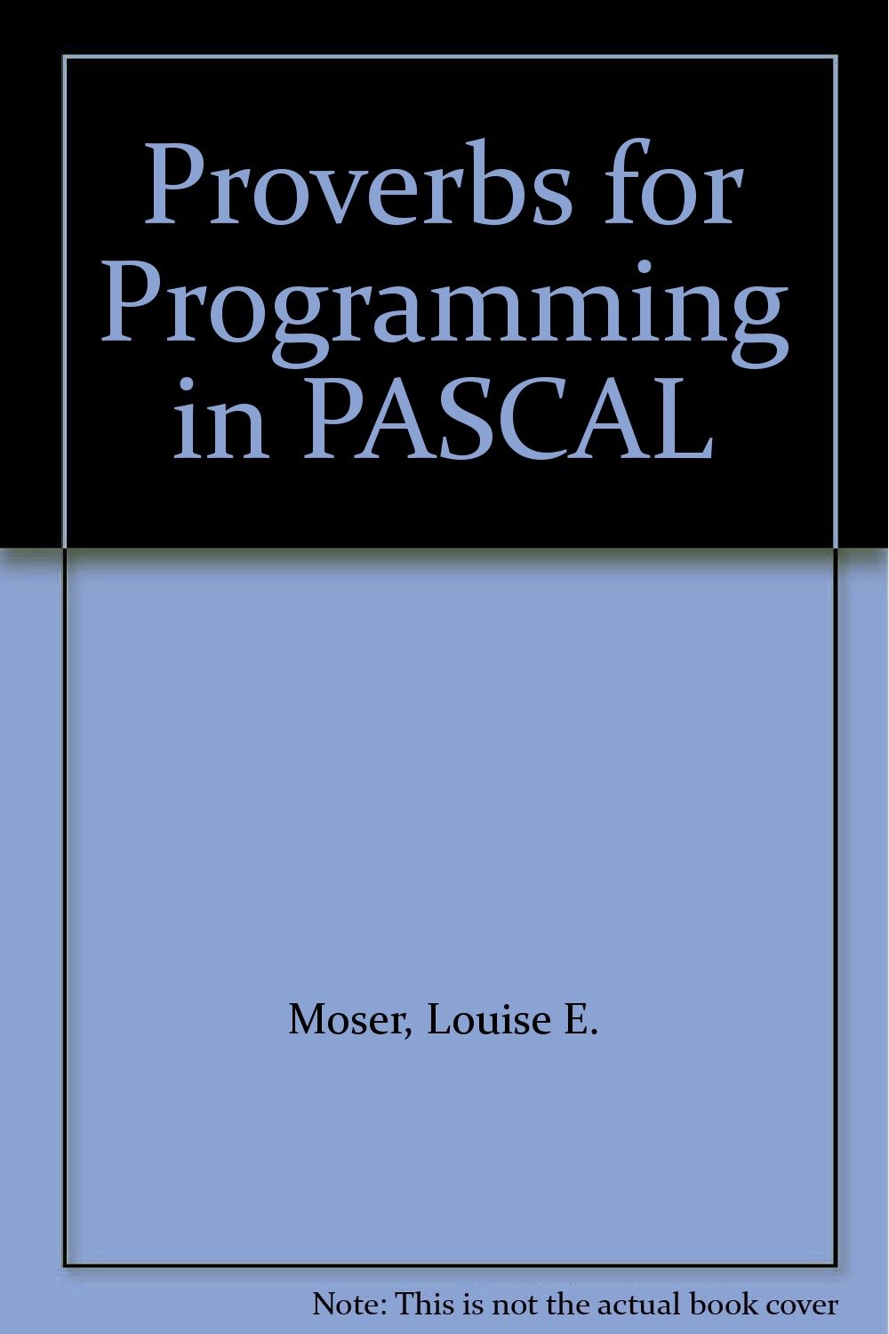 Proverbs for Programming in PASCAL: 9780471823094: Computer Science ...
