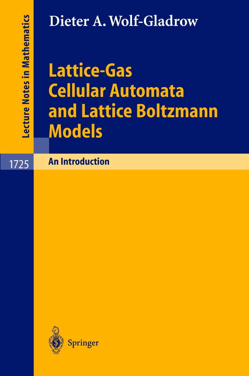 Buy Lattice Gas Cellular Automata And Lattice Boltzmann Models An