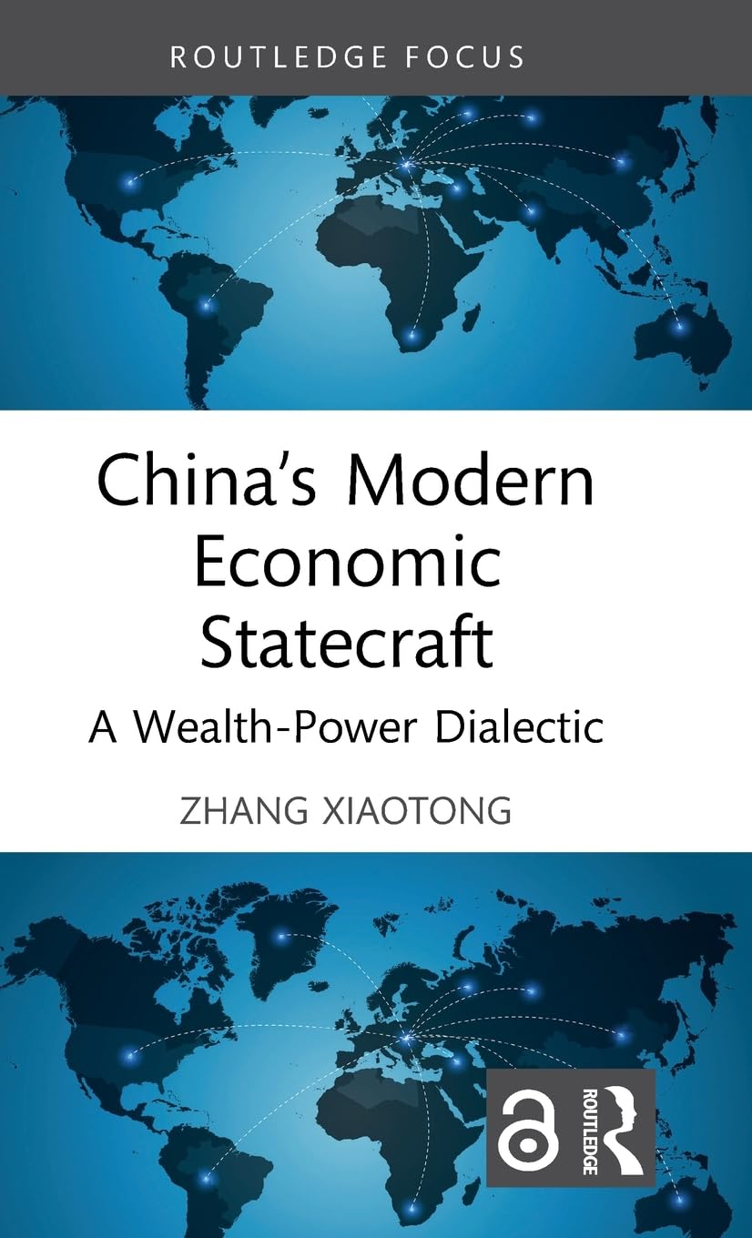Buy China’s Modern Economic Statecraft: A Wealth-power Dialectic Book ...