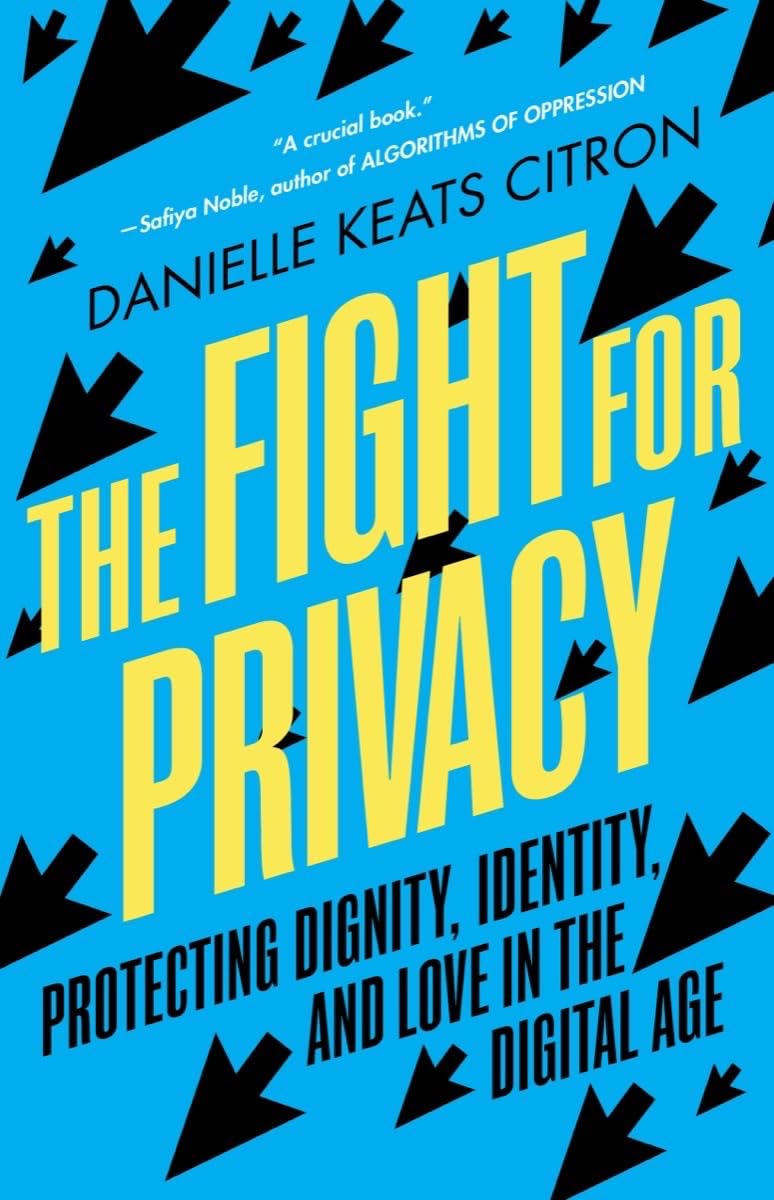 The Fight for Privacy: Protecting Dignity, Identity, and Love in the ...