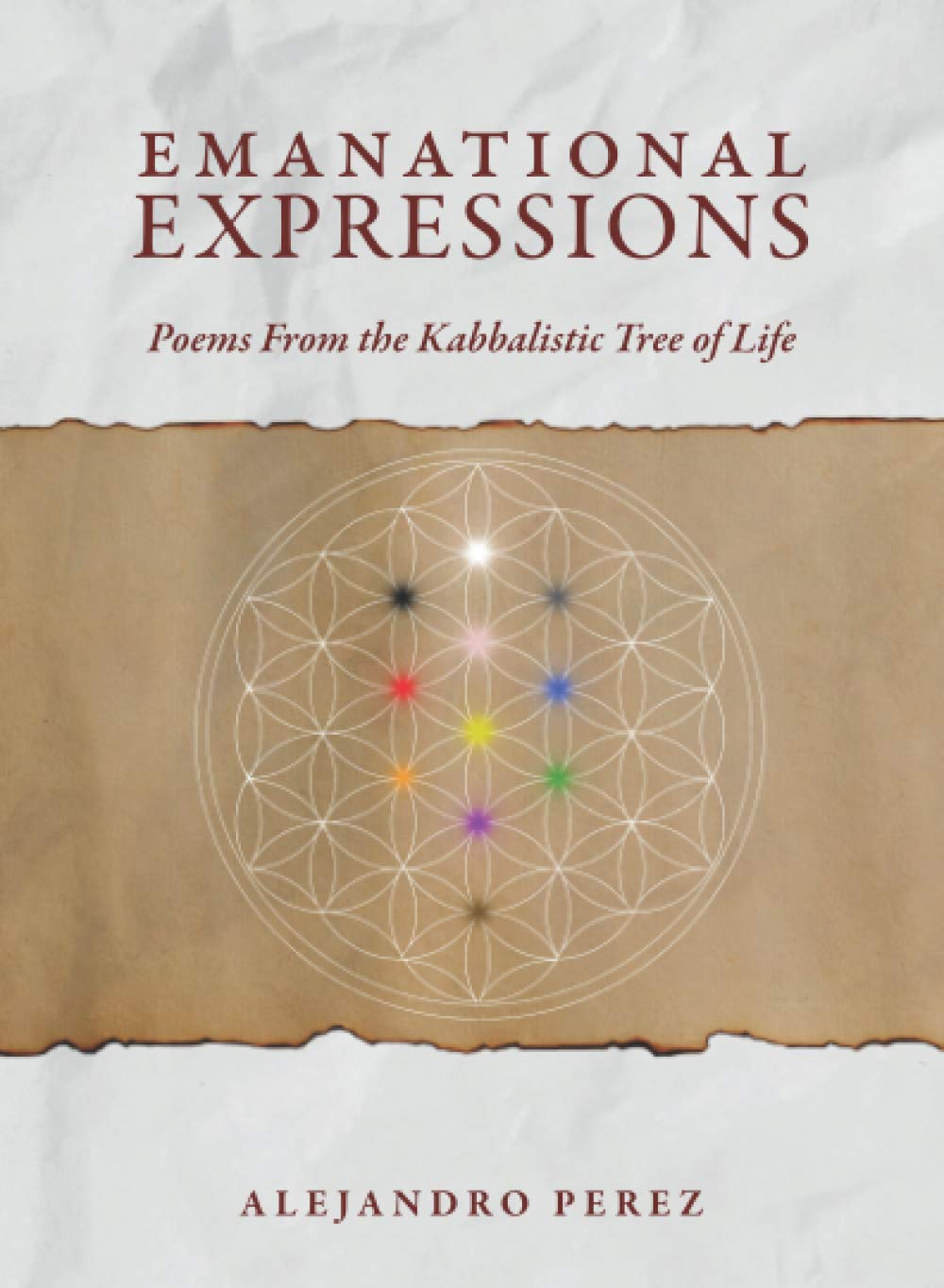 Emanational Expressions: Poems From the Kabbalistic Tree of Life: Perez ...