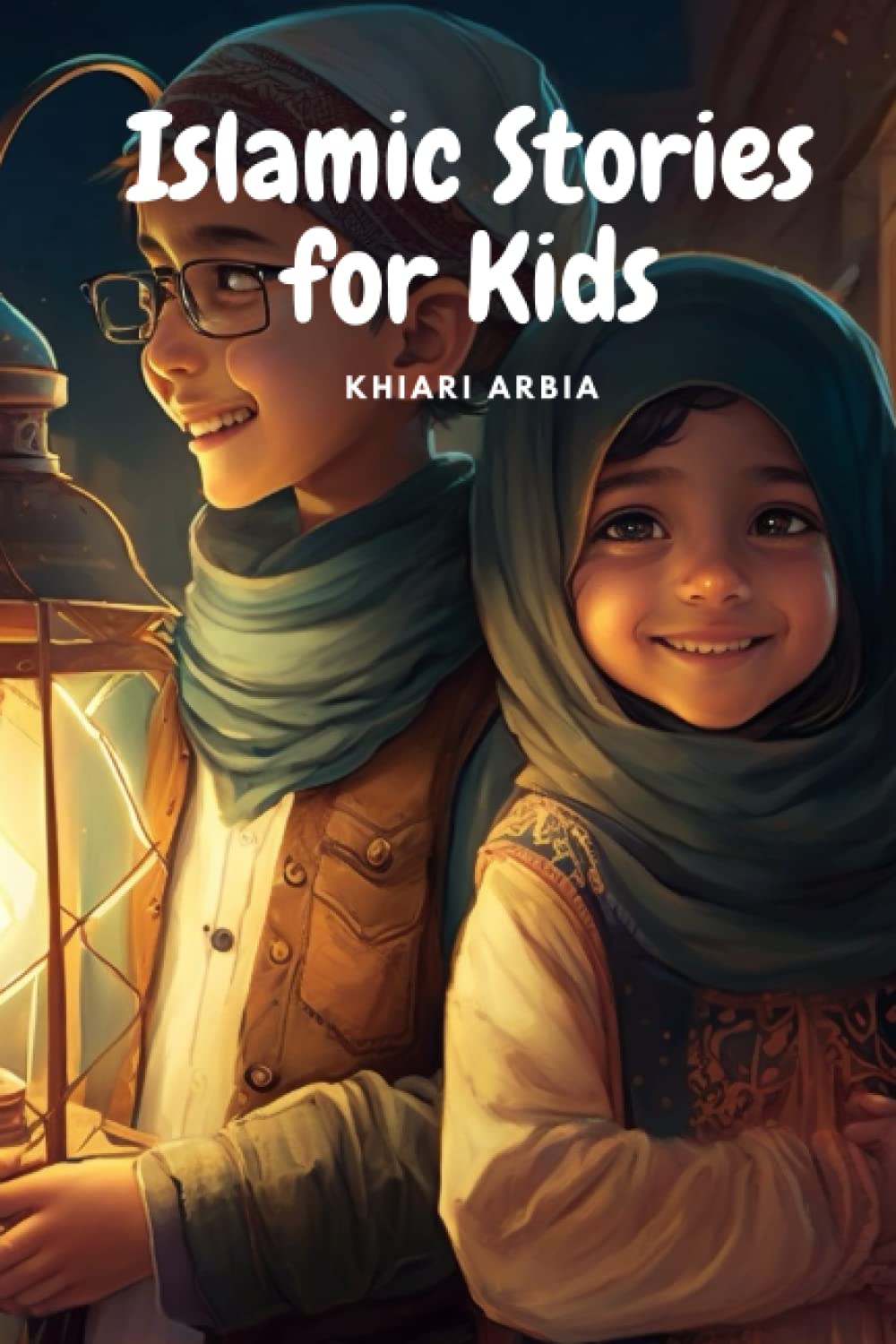 Islamic Stories for Kids: 10 Inspiring Stories for Muslim Boys and ...