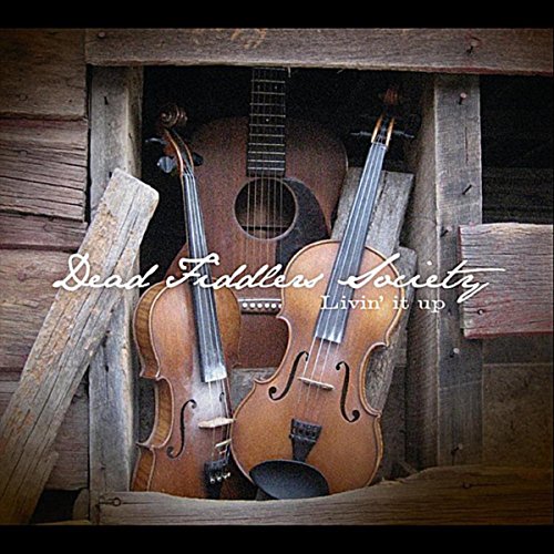 Amazon.com: Livin' it up : Dead Fiddlers Society: Digital Music