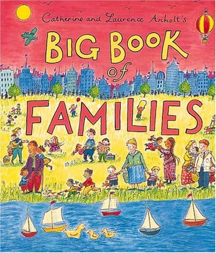 Catherine and Laurence Anholt's Big Book of Families: Amazon.co.uk ...