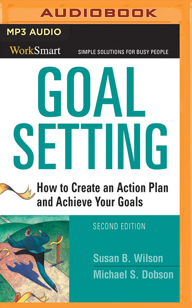Goal Setting (WorkSmart Series): Susan B. Wilson, Michael S. Dobson ...