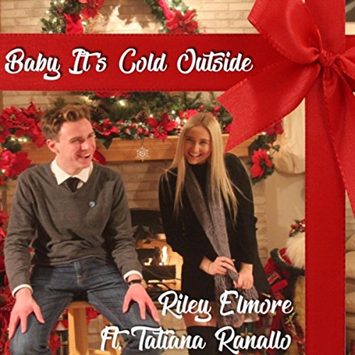 Baby Its Cold Outside (feat. Tatiana Ranallo) by Riley Elmore on Amazon ...