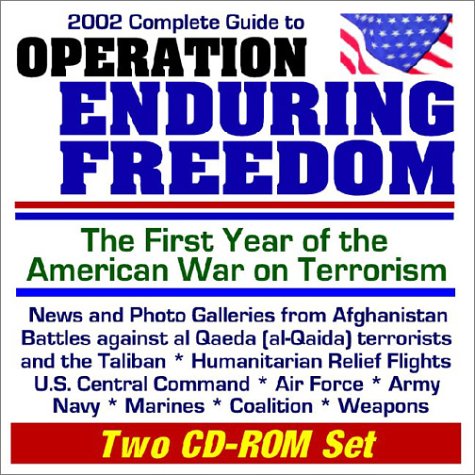 2002 Complete Guide to Operation Enduring Freedom: The First Year of ...