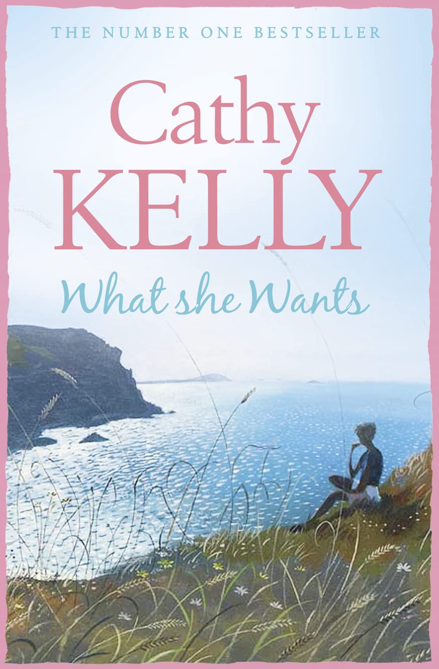 What She Wants: Amazon.co.uk: Kelly, Cathy: 9780007273935: Books
