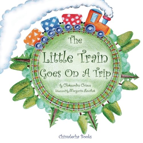 The Little Train Goes on a Trip.: Who Else Will Meet the Little Train ...