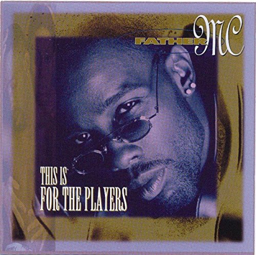 Father MC (CD 1995) - This Is for the Players - Amazon.com Music