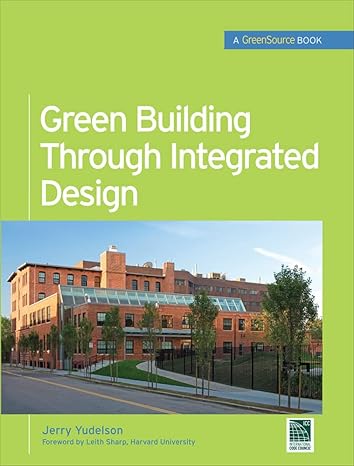 Green Building Through Integrated Design (GreenSource Books) (Mcgraw ...