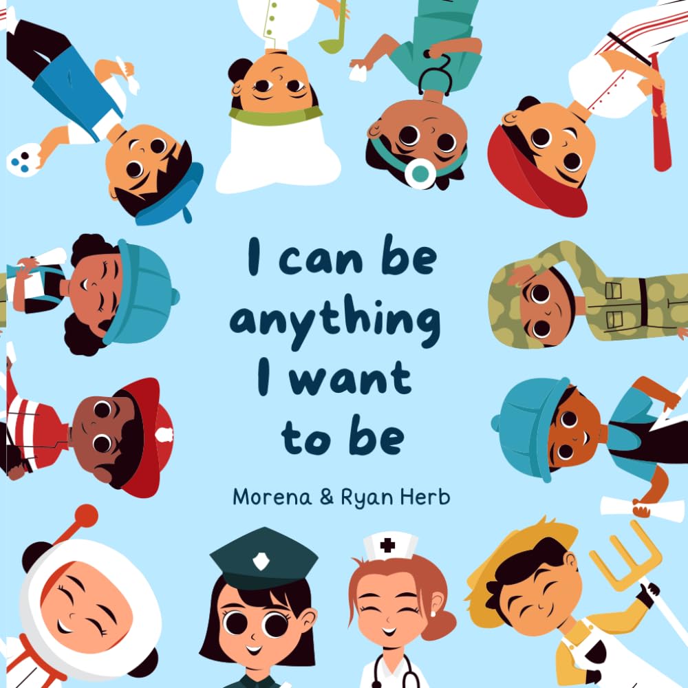 I Can Be Anything I Want To Be: Inspirational Children's Book About ...