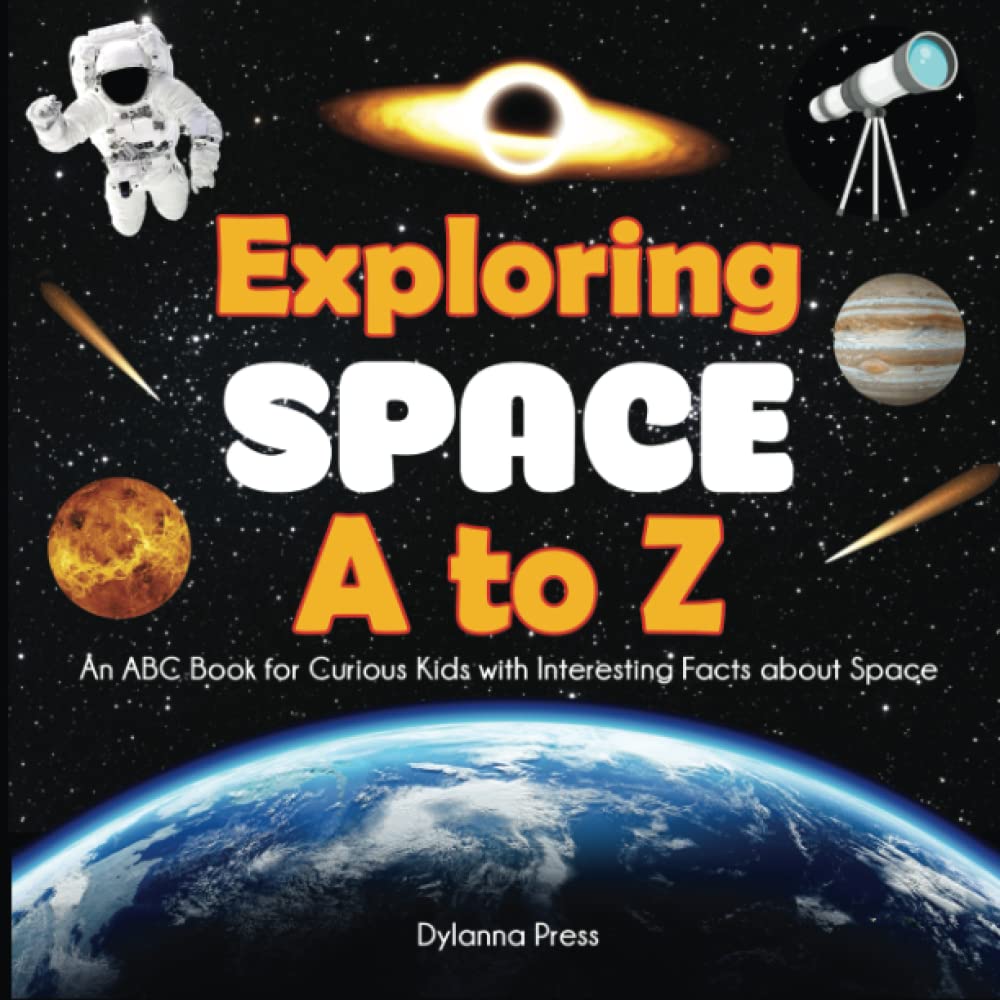 Buy Exploring Space A to Z: An ABC Book for Curious Kids with ...