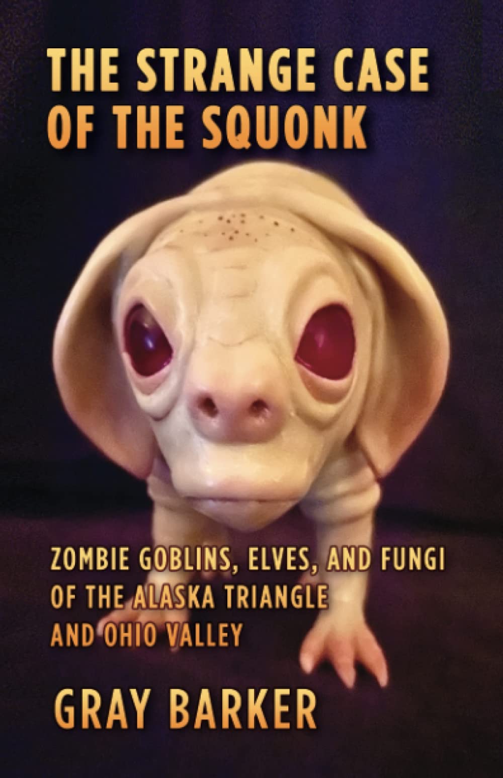 The Strange Case of the Squonk: Zombie Goblins, Elves, and Fungi of the ...