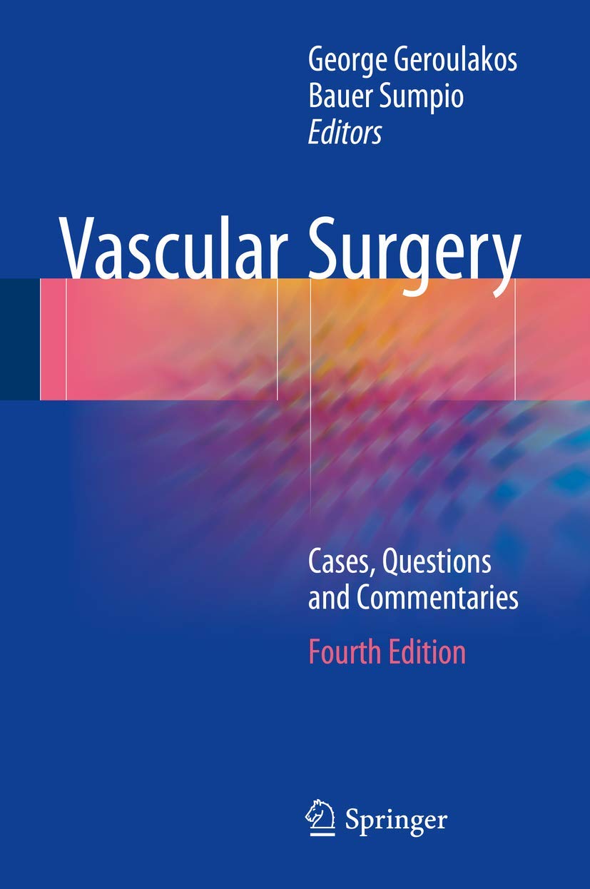 Vascular Surgery: Cases, Questions and Commentaries: 9783319659350 ...