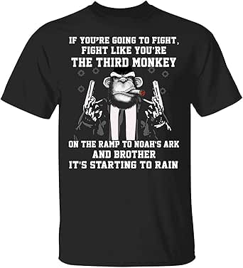 Amazon.com: If Youre Going to Fight Fight Like Youre The Third Monkey T-Shirt : Clothing, Shoes ...