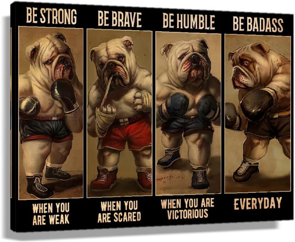 Amazon.com: Be Strong Be Brave Be Humble Be Badass Poster Boxer Bulldog ...
