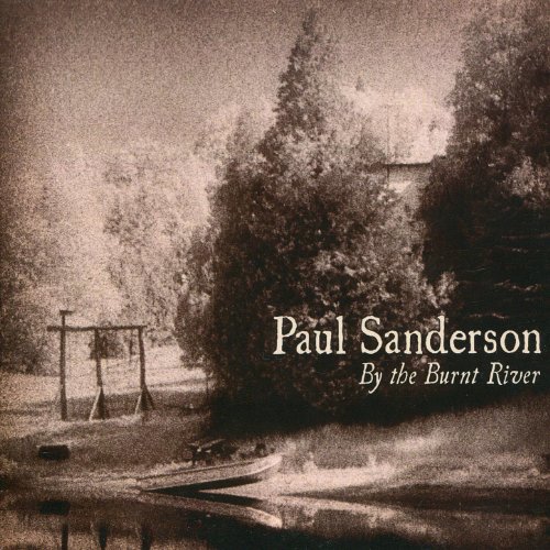 Amazon Music - Paul SandersonのBy the Burnt River - Amazon.co.jp