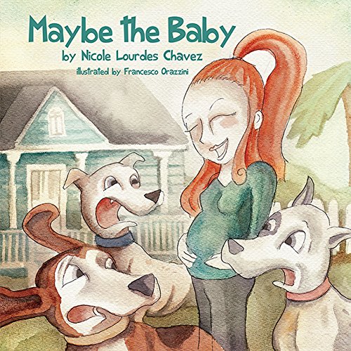 Maybe the Baby: Nicole Lourdes Chavez: 9781635050943: Amazon.com: Books
