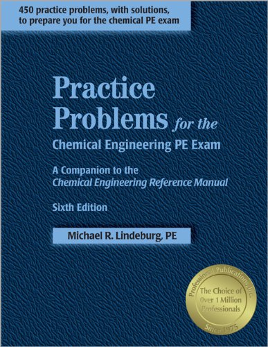 Practice Problems for the Chemical Engineering Pe Exam: A Companion to ...
