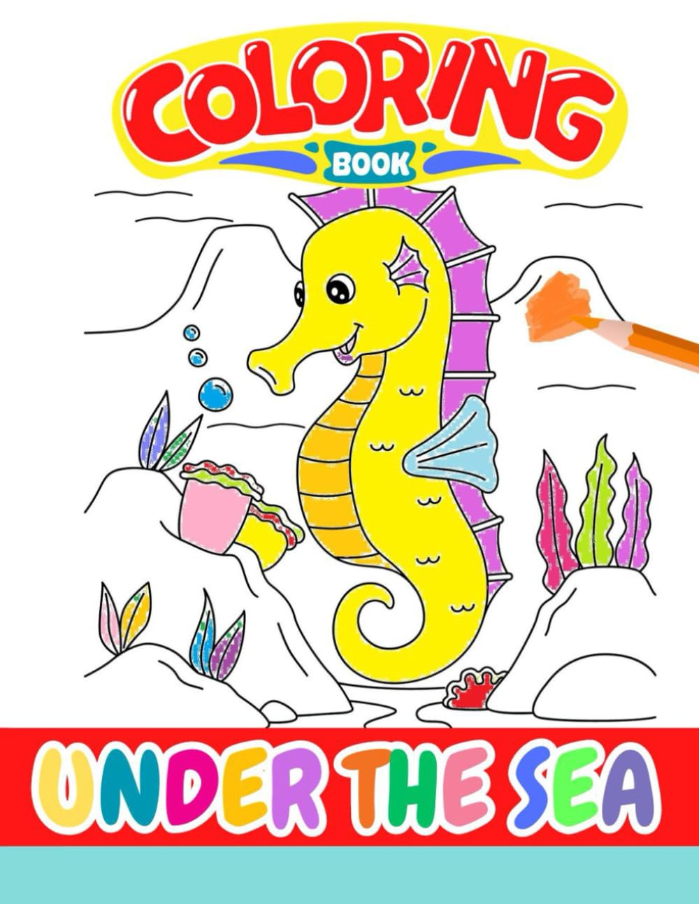Under the Sea Toddler Coloring Book: Big, Easy & Fun Coloring Pages For ...