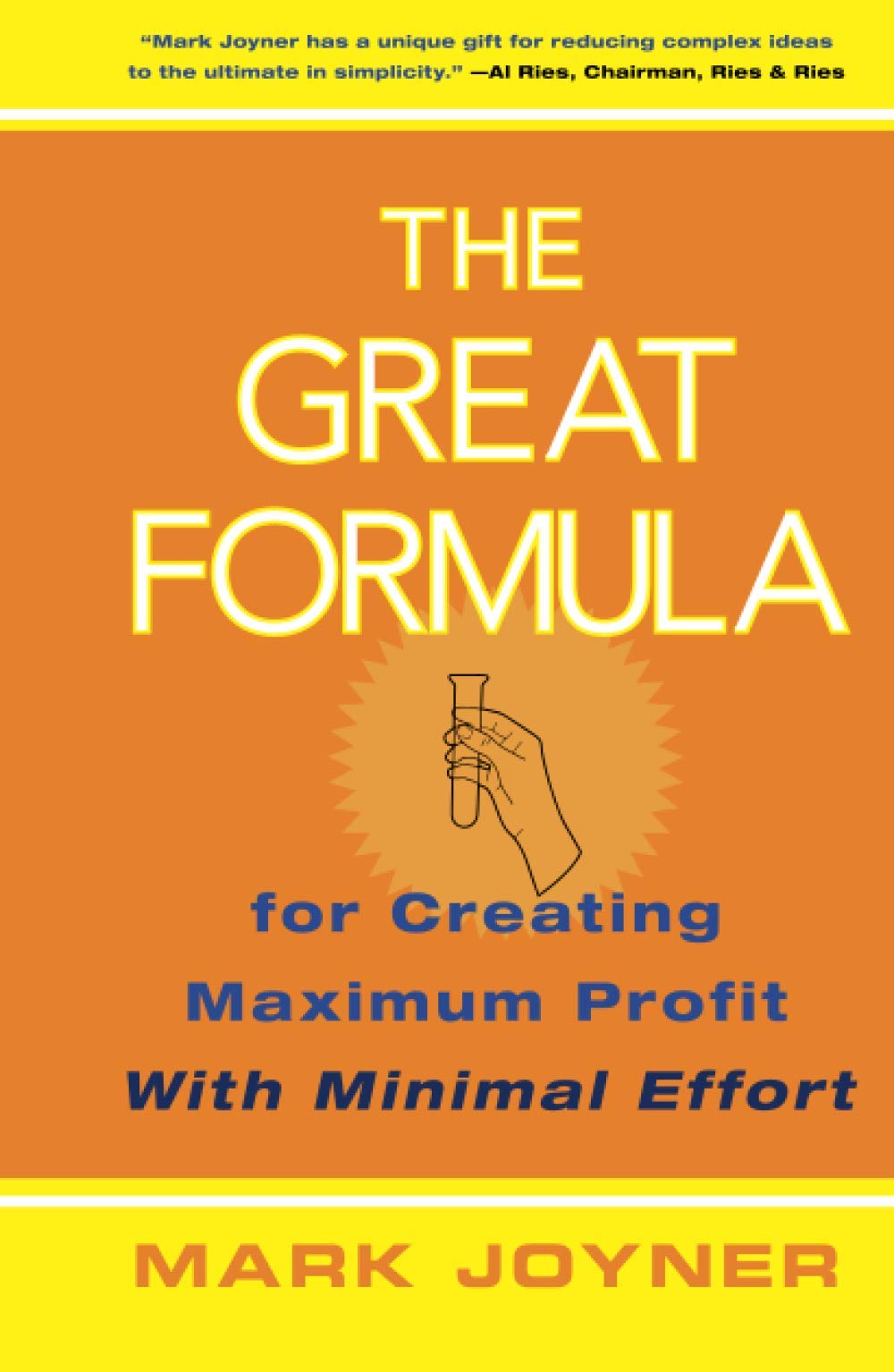 The Great Formula: for Creating Maximum Profit with Minimal Effort ...