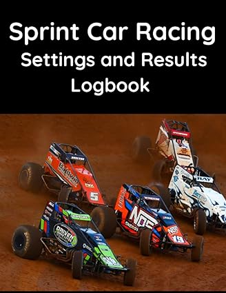 Sprint Car Racing Settings and Results Logbook - The essential workbook ...