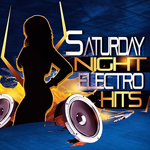 Play Saturday Night Electro Hits by VARIOUS ARTISTS on Amazon Music