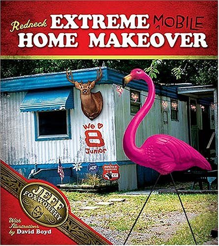 Redneck Extreme Mobile Home Makeover : Or A Redneck Look at Fixing Up ...