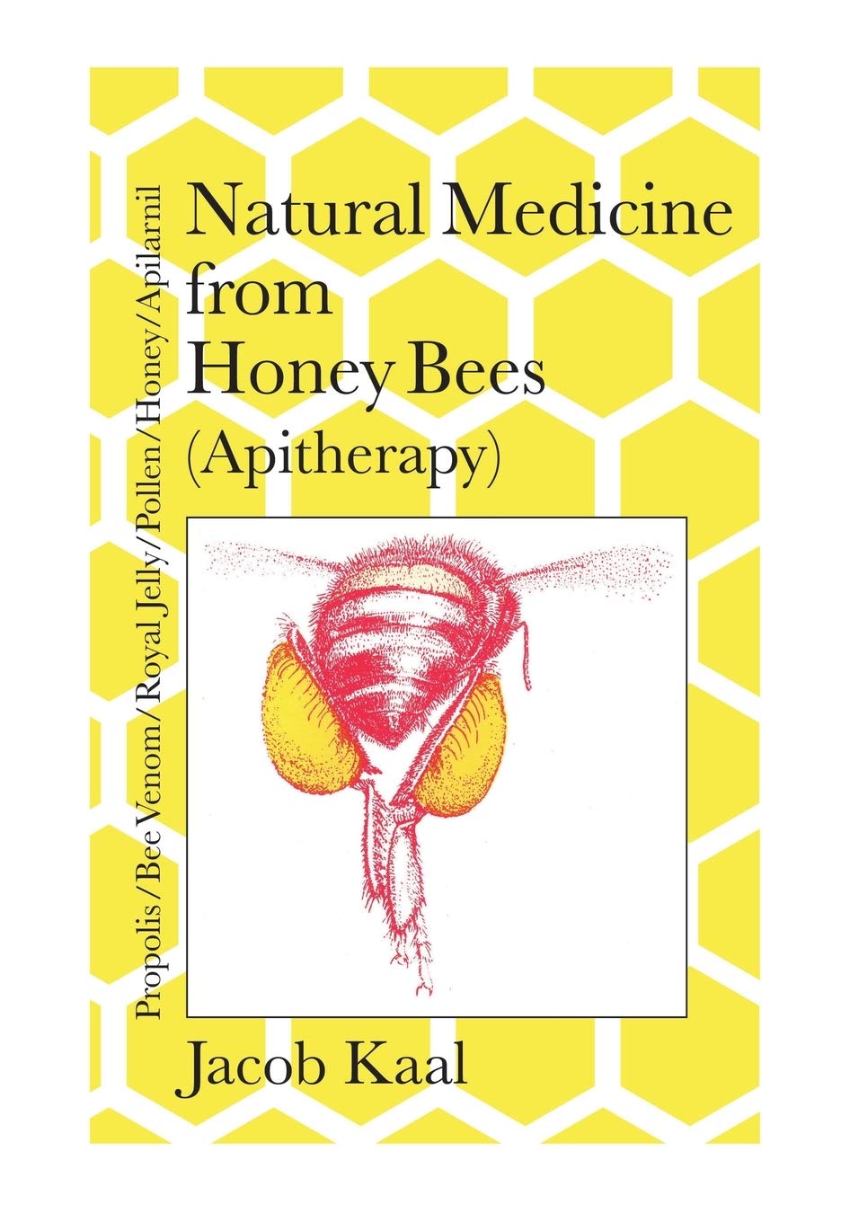 Natural Medicine from Honey Bees (Apitherapy): Bees; propolis, bee ...
