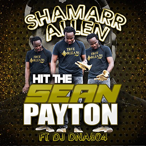 Play Hit the Sean Payton (feat. DJ DNA504) by Shamarr Allen feat. DJ ...