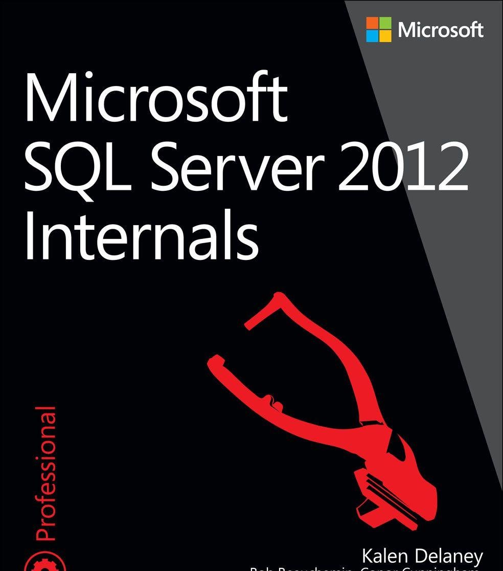 Microsoft SQL Server 2012 Internals: Professional: Kalen Delaney, Bob ...