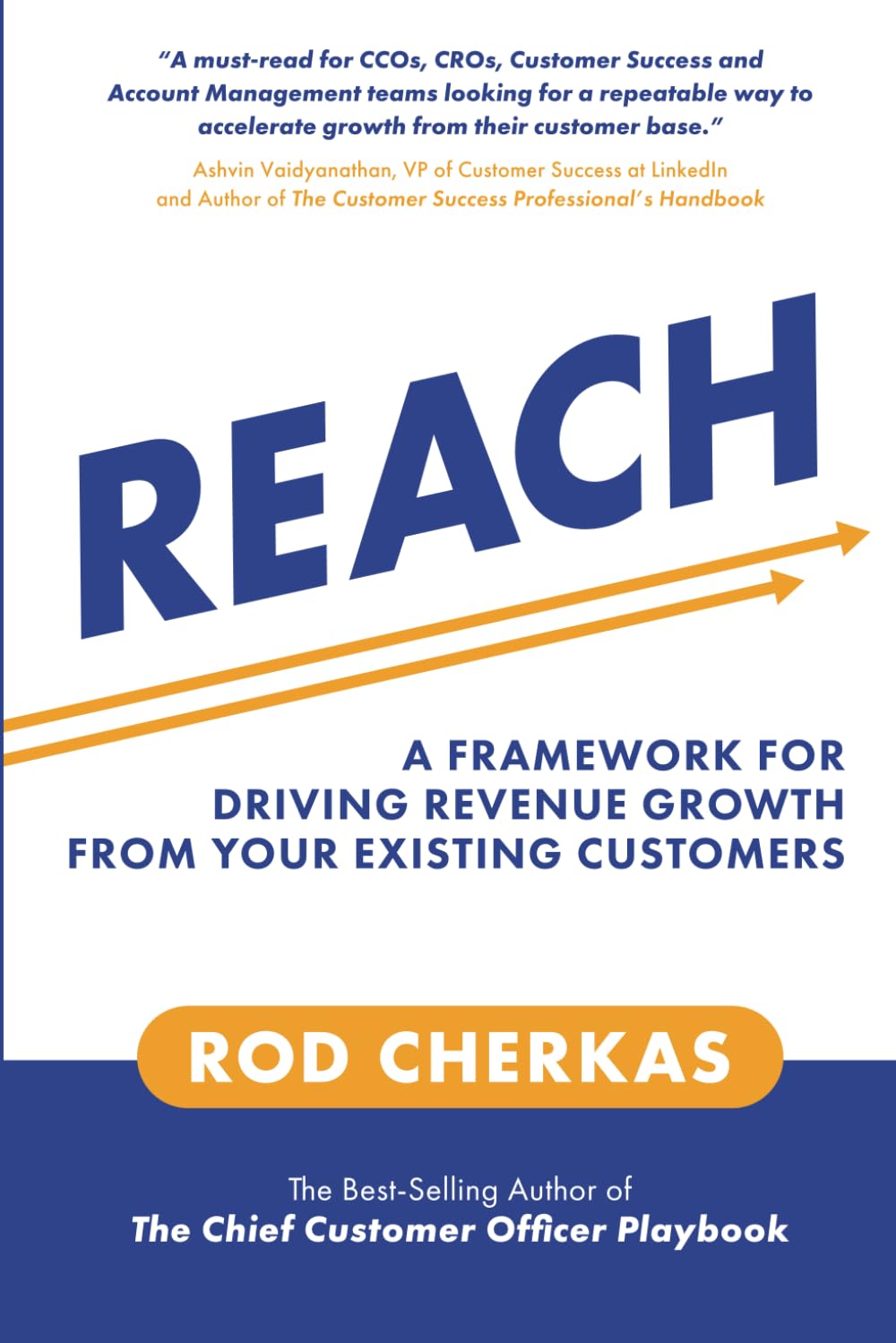 REACH: A Framework for Driving Revenue Growth from Your Existing ...