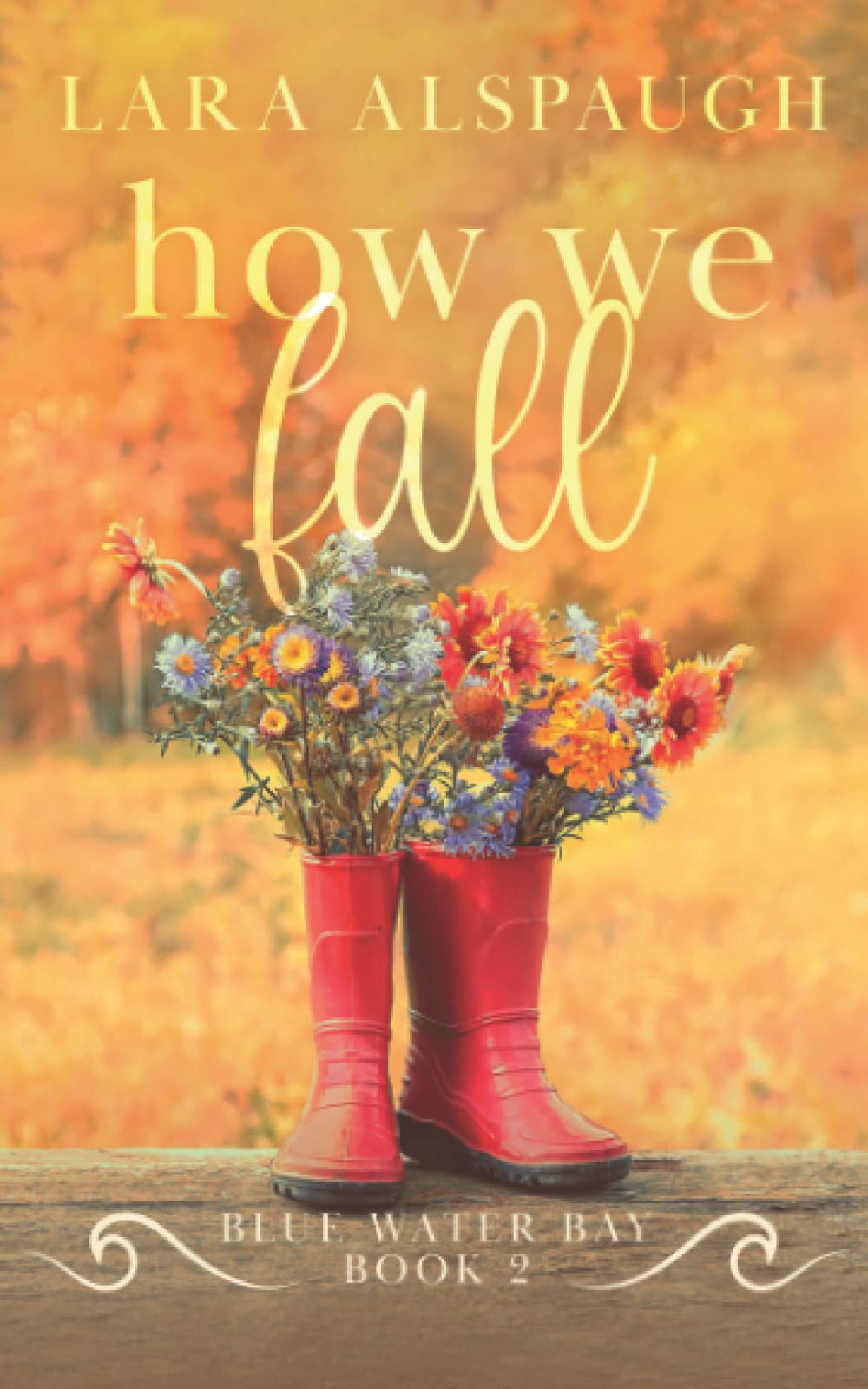 How We Fall: A Later In Life Romance (Blue Water Bay Series): Alspaugh ...