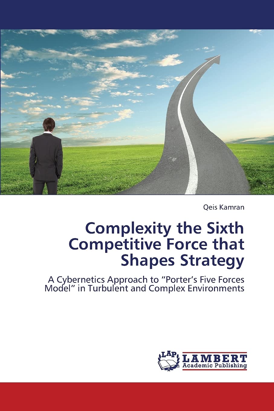 Complexity the Sixth Competitive Force that Shapes Strategy: A ...