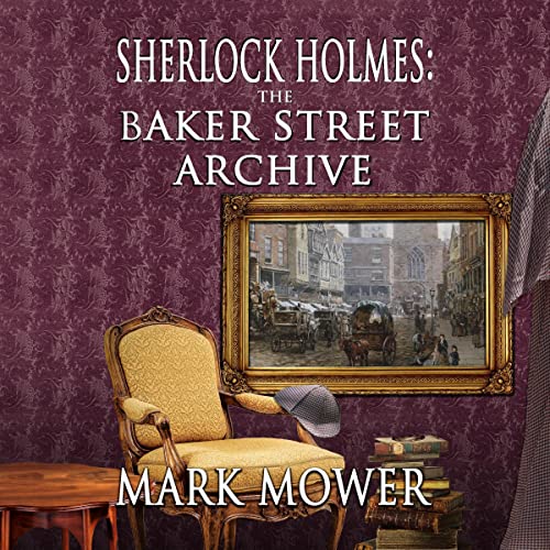 Sherlock Holmes: The Baker Street Archive (Audio Download): Mark Mower ...