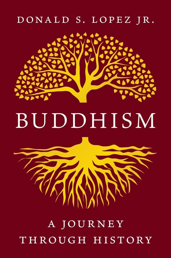 Buddhism: A Journey through History: Lopez Jr., Donald S ...