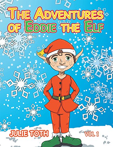 Amazon.com: The Adventures of Eddie the Elf eBook : Toth, Julie: Kindle ...