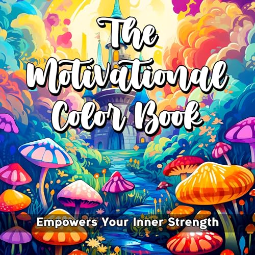 The Motivational Color Book Empowers Your Inner Strength: For All Ages ...