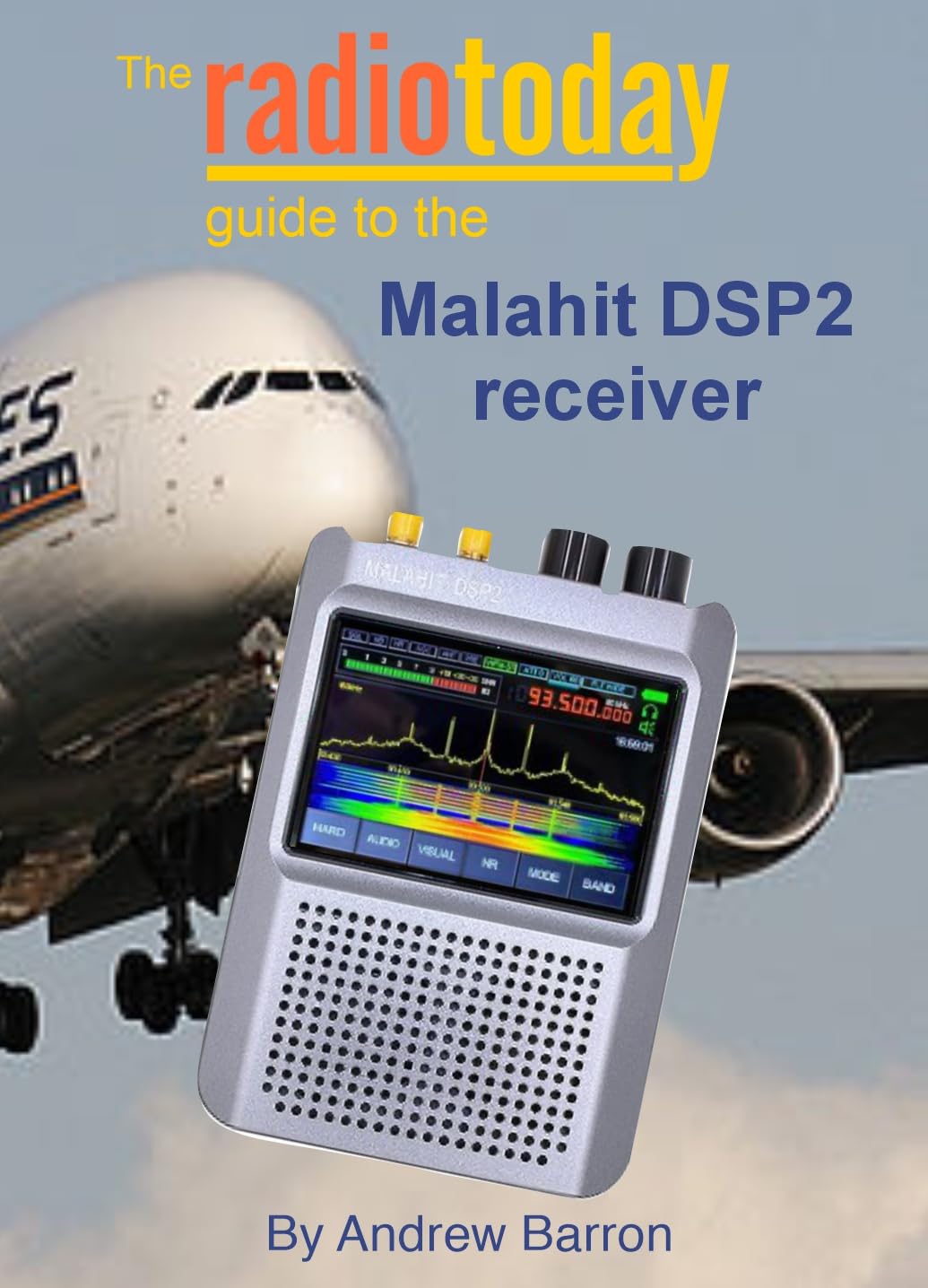 The Radio Today guide to the Malahit DSP2 receiver (Radio Today guides ...