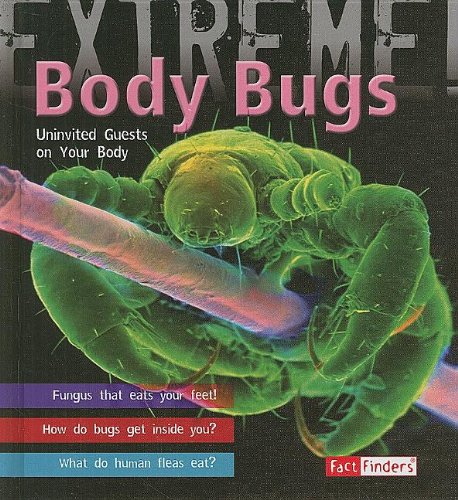 Body Bugs!: The Uninvited Guests on Your Body: Day, Trevor ...