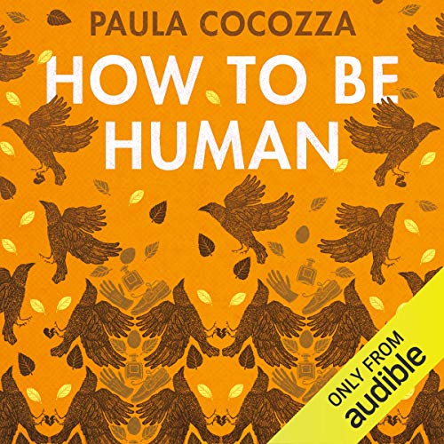 Amazon.com: How to Be Human (Audible Audio Edition): Paula Cocozza ...