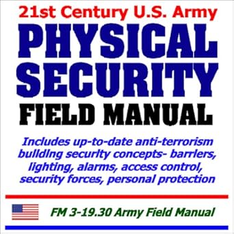 21st Century U.S. Army Physical Security Field Manual: Defense ...